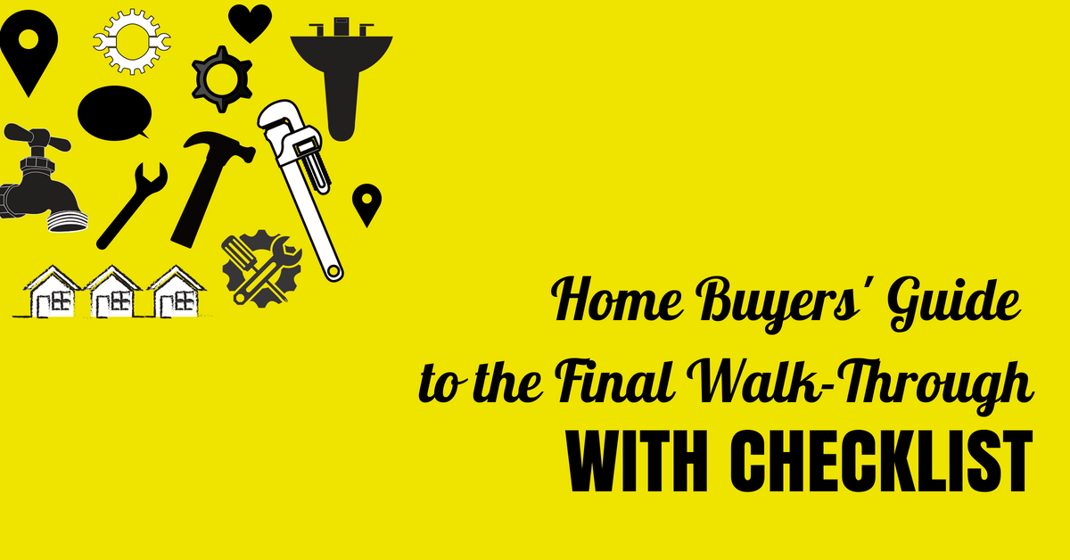 The Home Buyers' Final Walk-Through Before Closing Checklist & Guide ...